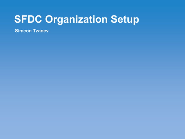 SFDC Organization Setup | PPT
