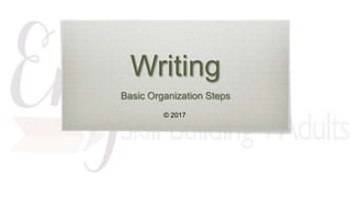 Basic Writing Organization Steps | PPTX