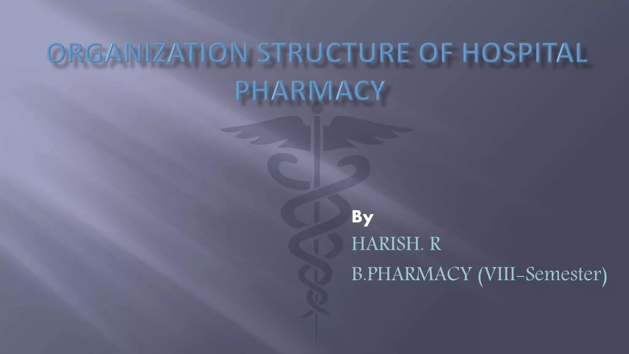 Organization structure of hospital pharmacy | PPTX