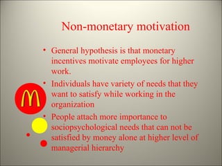 Organization study on monetary and nonmonetary motivation on mc donald's | PPT