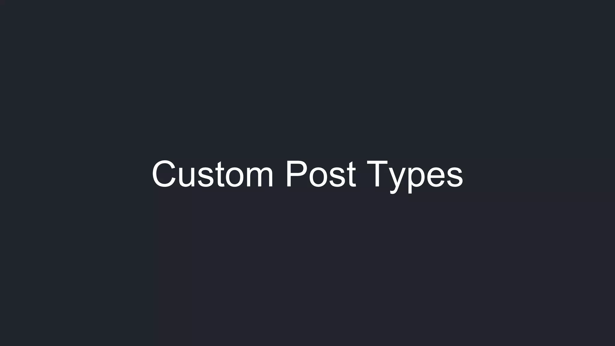 Organizing Content with Custom Post Types and Taxonomies | PPTX