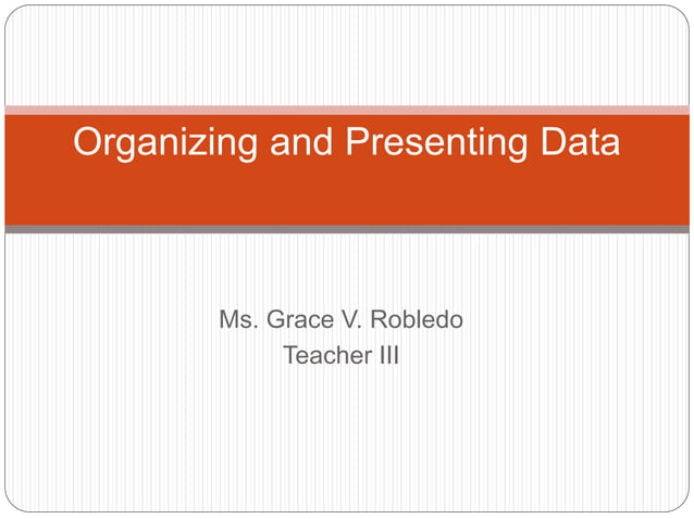 Organizing and presenting data | PPTX
