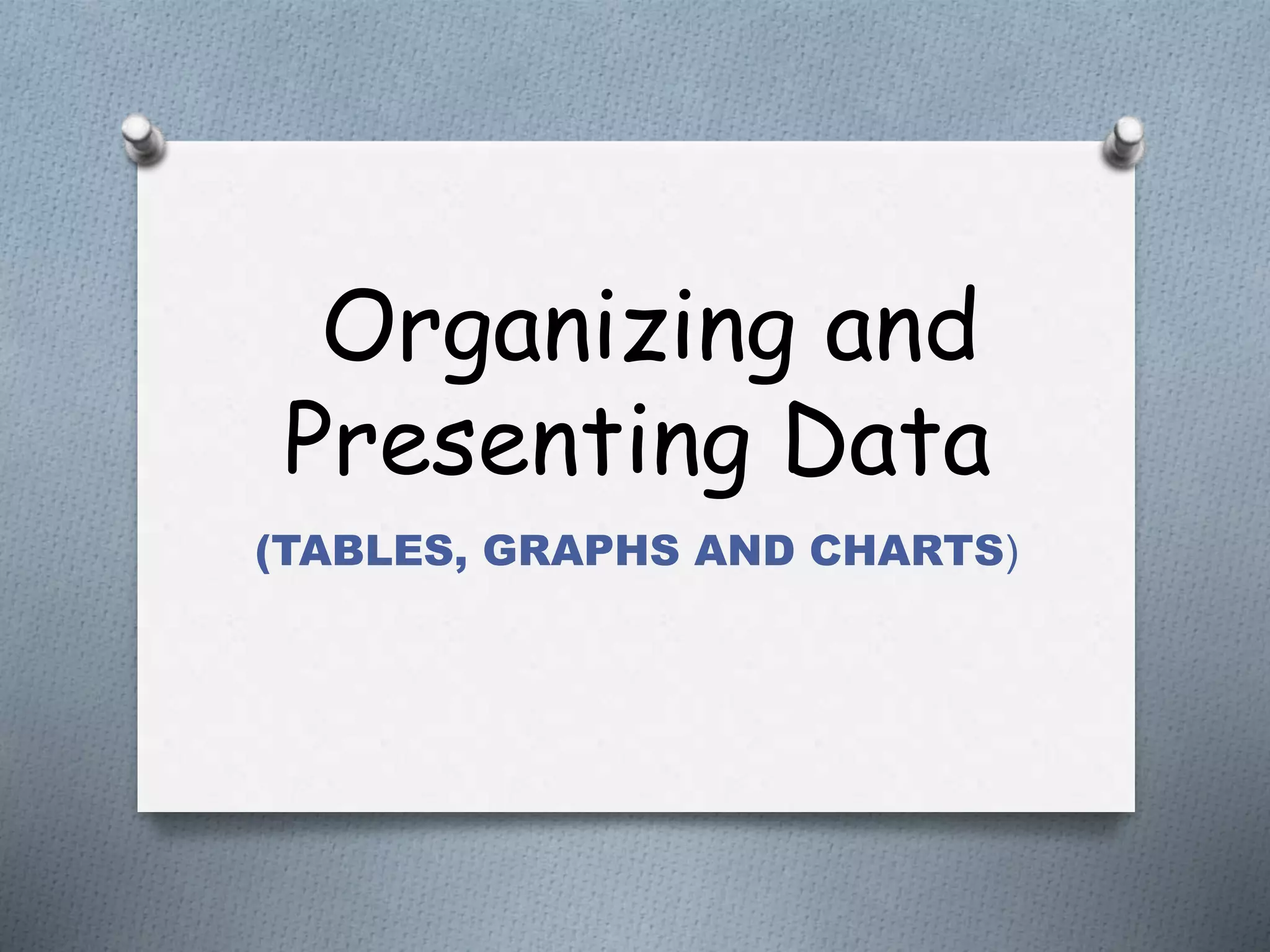 Organizing and presenting data | PPTX