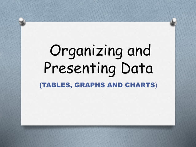 Organizing and presenting data | PPTX | Educational Assessment | Education