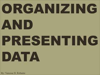 Organizing And Presenting Data.pptx