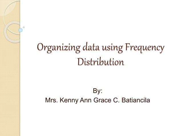Organizing data using frequency distribution | PPTX
