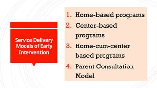 Unit 5. Organizing Early Intervention services- Service Delivery Models ...