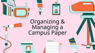organizing & managing a campus paper.pptx