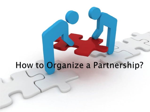 Organizing partnership | PPT | Business | Business and Finance