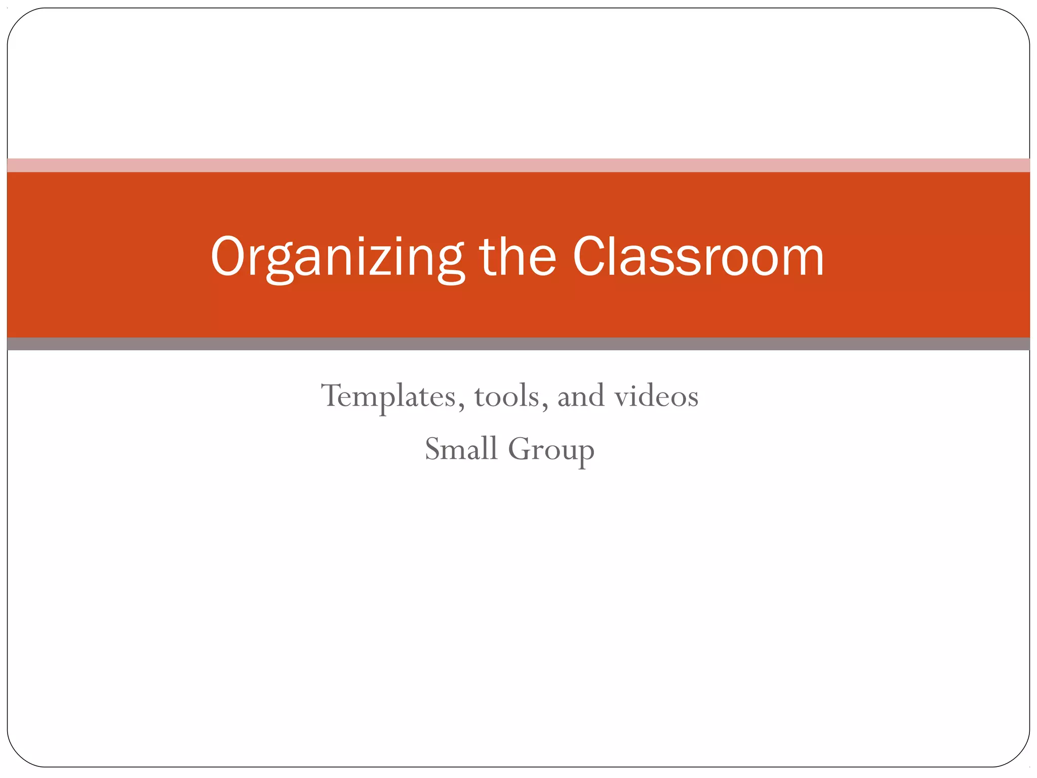 Organizing the classroom small group 1 | PPT