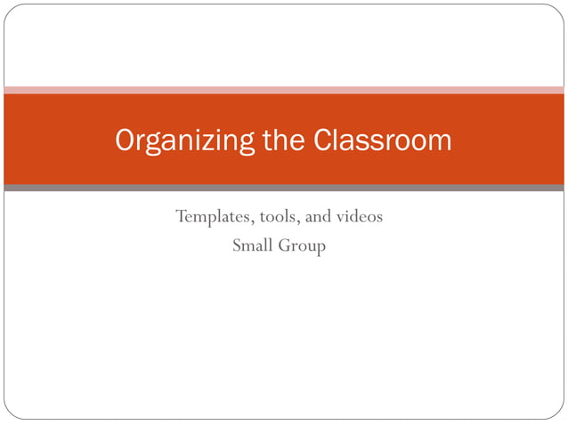 Organizing the classroom small group 1 | PPT