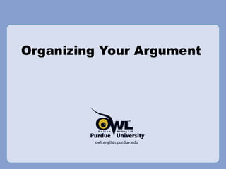 Organizing your argument—OWL | PPT