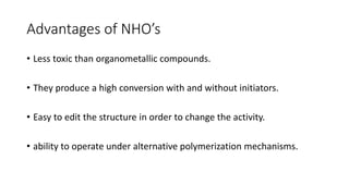 Ring opening polymerization using N-heterocyclic olefins | PPTX