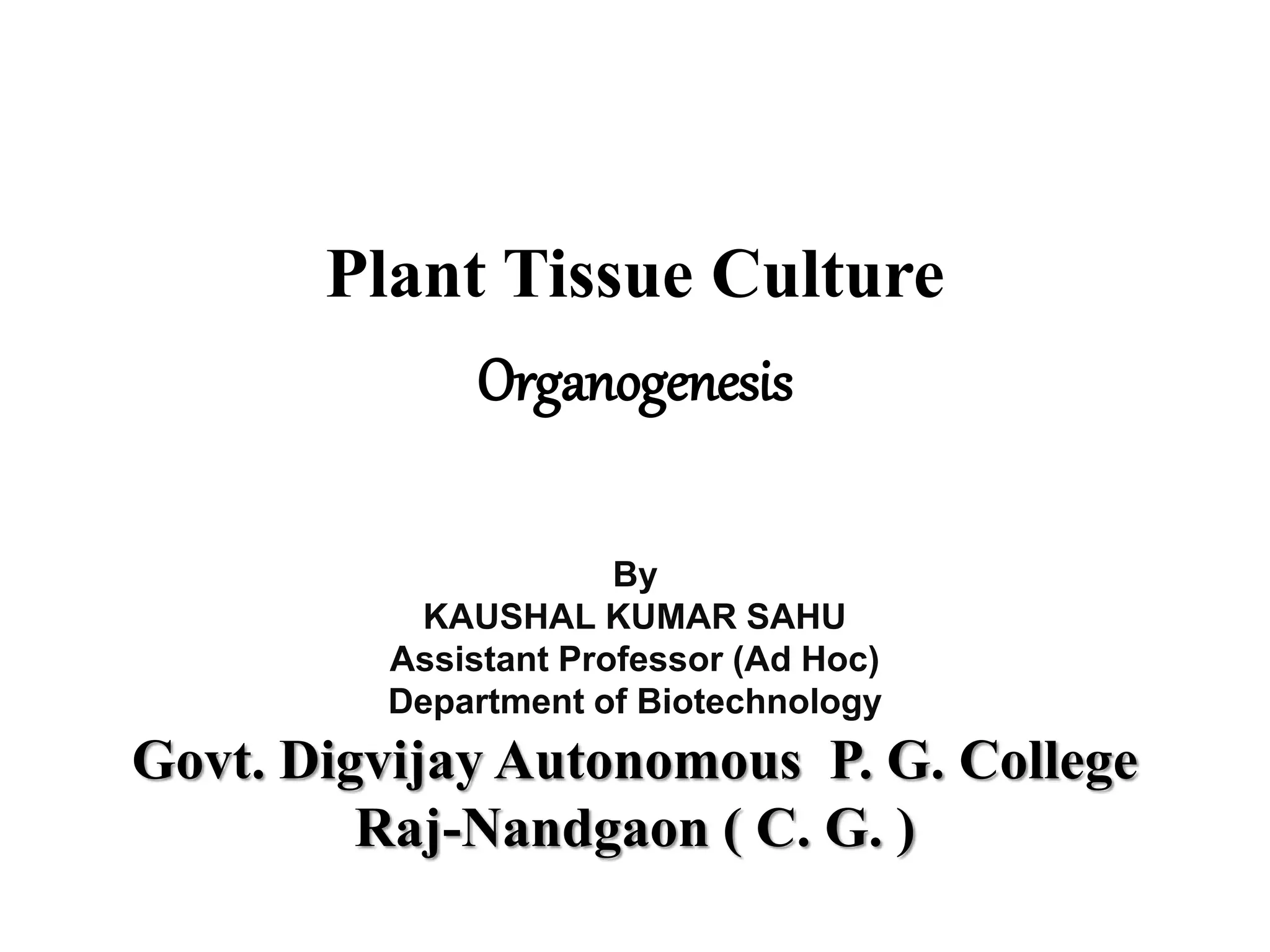 Organogenesis, in plant tissue culture | PPTX