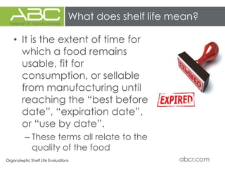 Organoleptic shelf life evaluations | PPTX