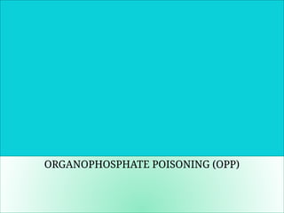 ORGANOPHOSPHATE POISONING-AMEU. 07.02.17 (1).pptx