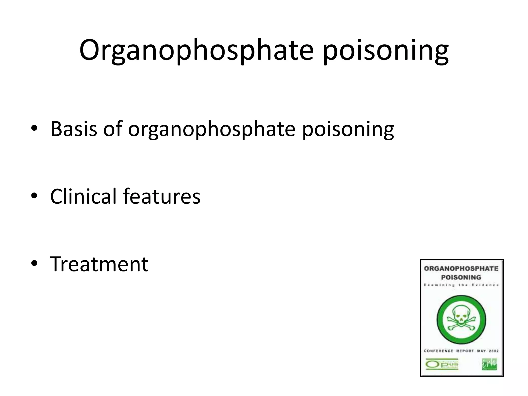 Organo phosphate poisoning | PPTX
