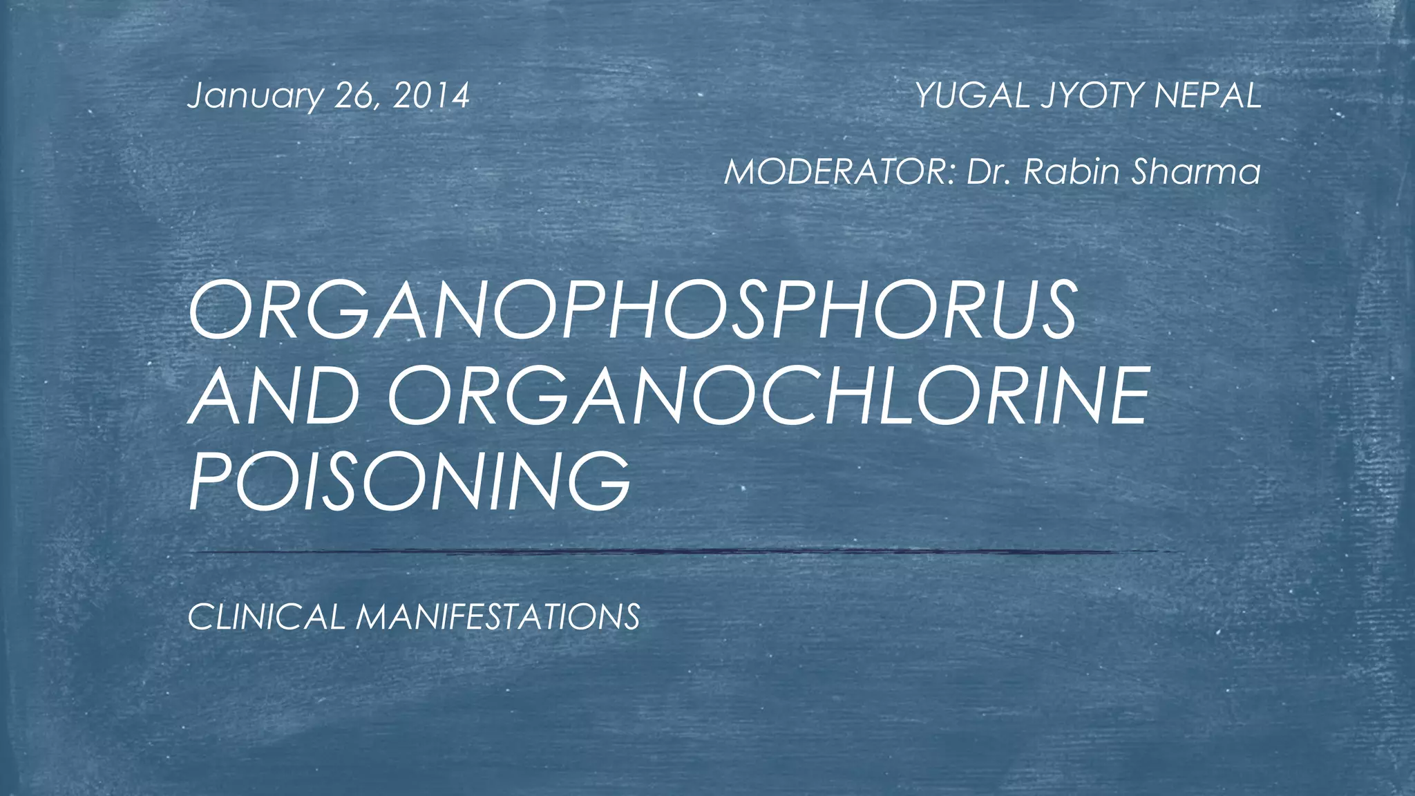 Organophosphorus and organoochlorine poisoning clinical features | PPT