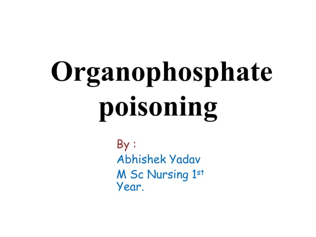 Organophosphorus poisoning | PPTX | Brain and Nervous System Disorders ...