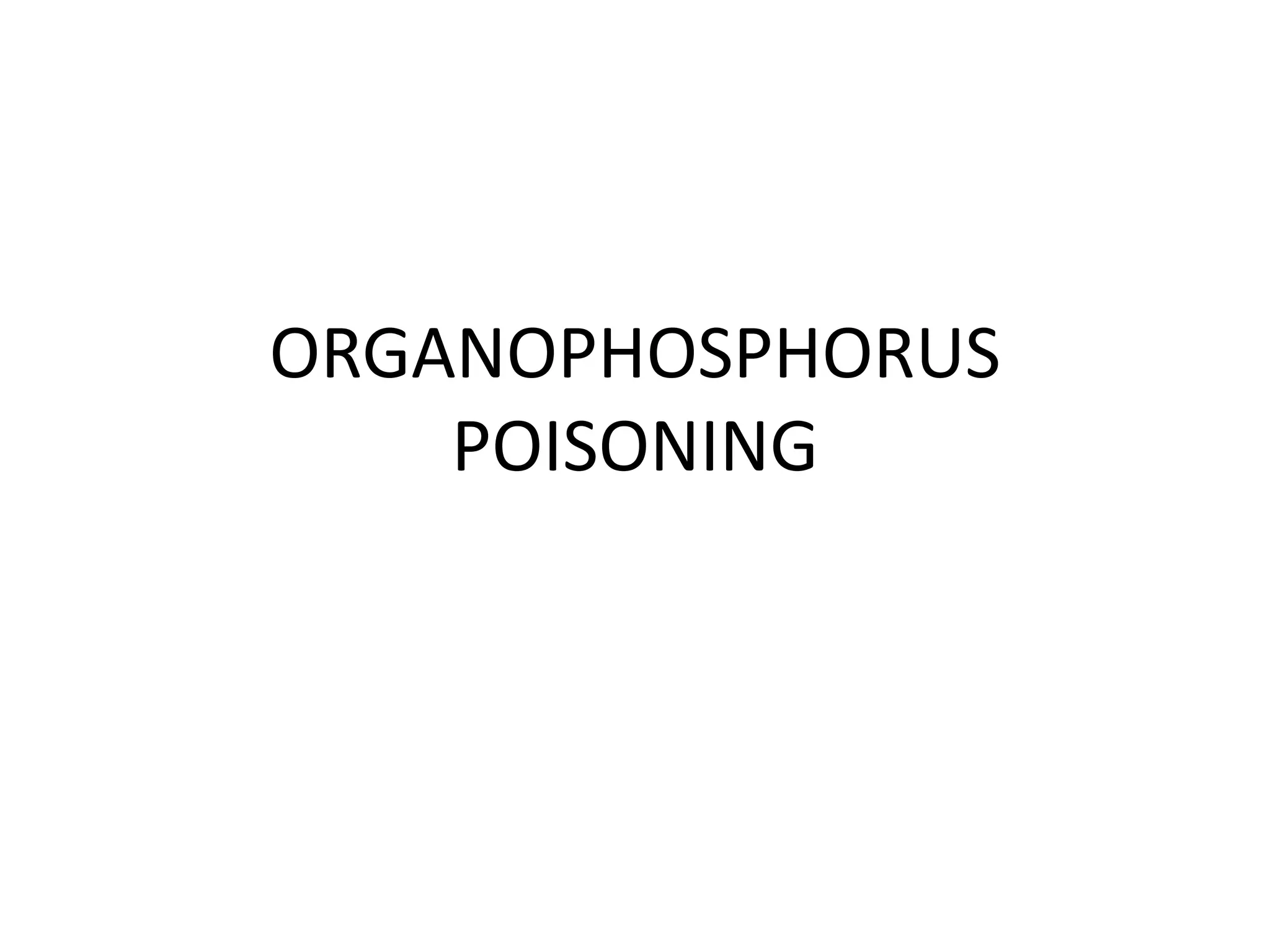 ORGANOPHOSPHORUS POISONING.pptx