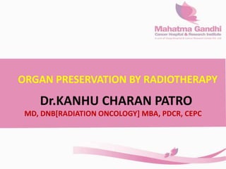 Organ preservation by radiotherapy | PPTX