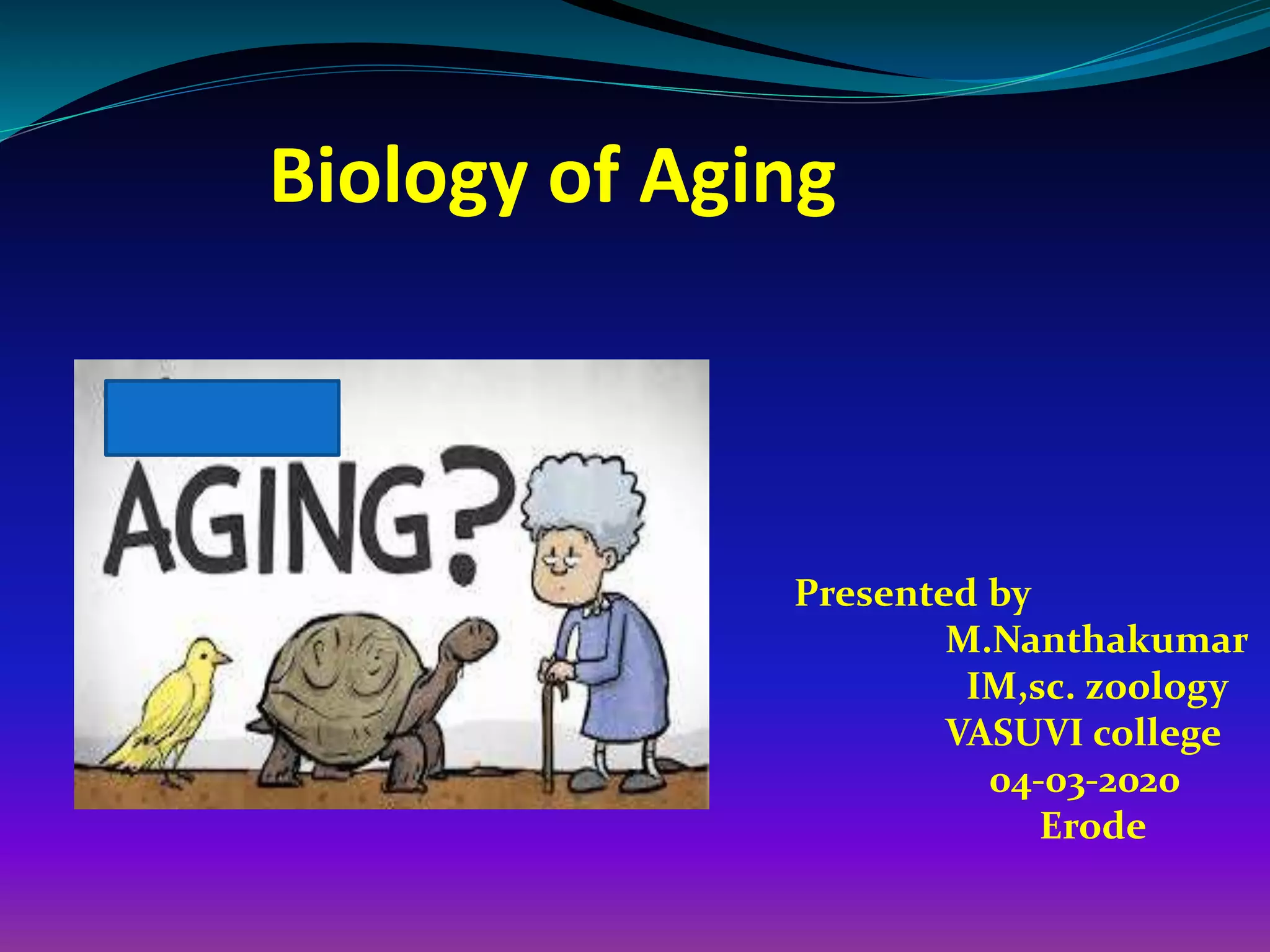 biology of aging | PPTX