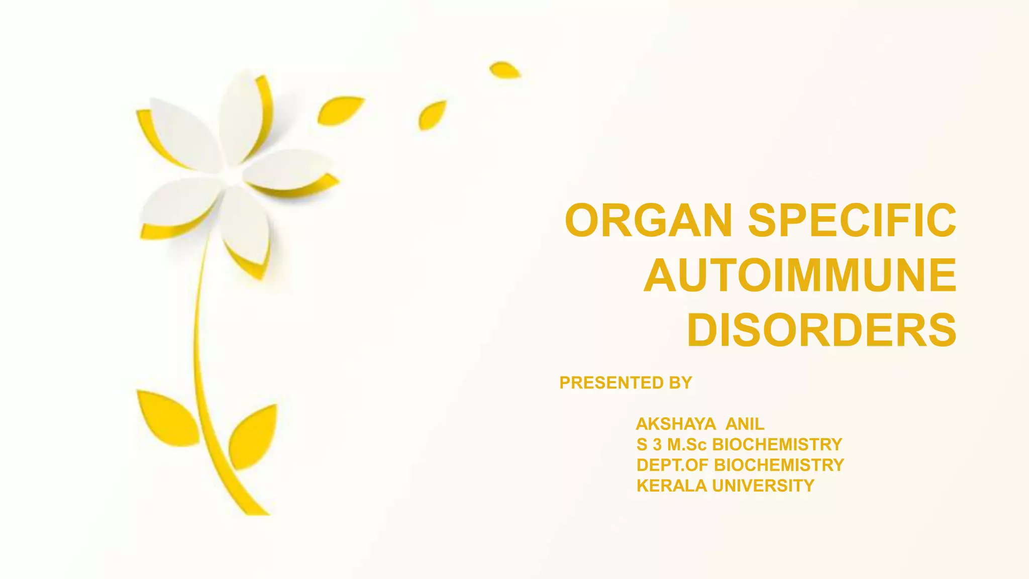 Organ specific autoimmune disorders | PPTX