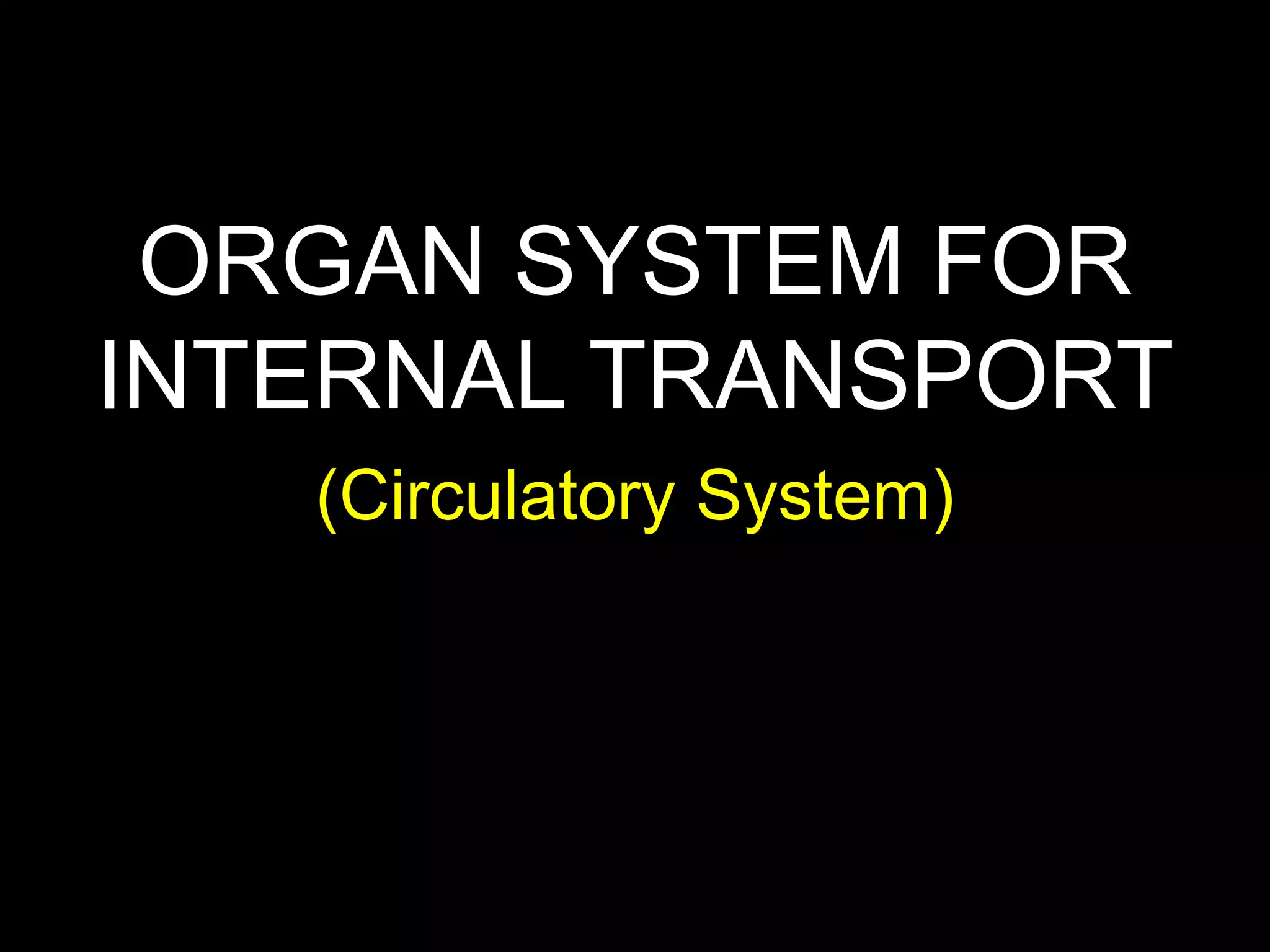 Organ system for internal transport (circulatory system) | PPTX