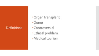 Ethics of Organ Transplantation | PPTX