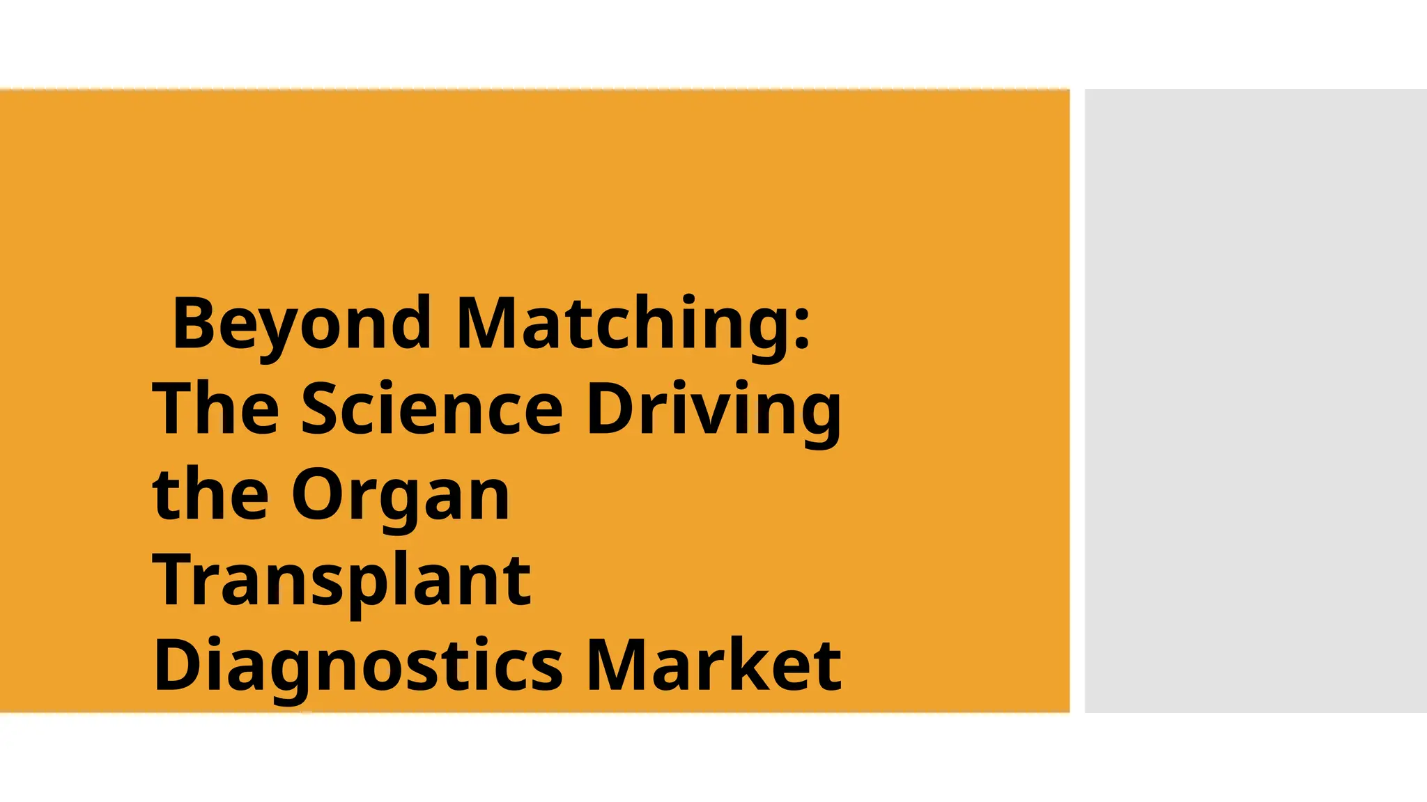 Organ Transplant Diagnostics Market.pptx
