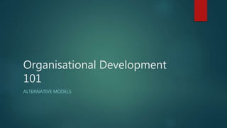 Organizational Development 101 - Alternative Approaches | PPT