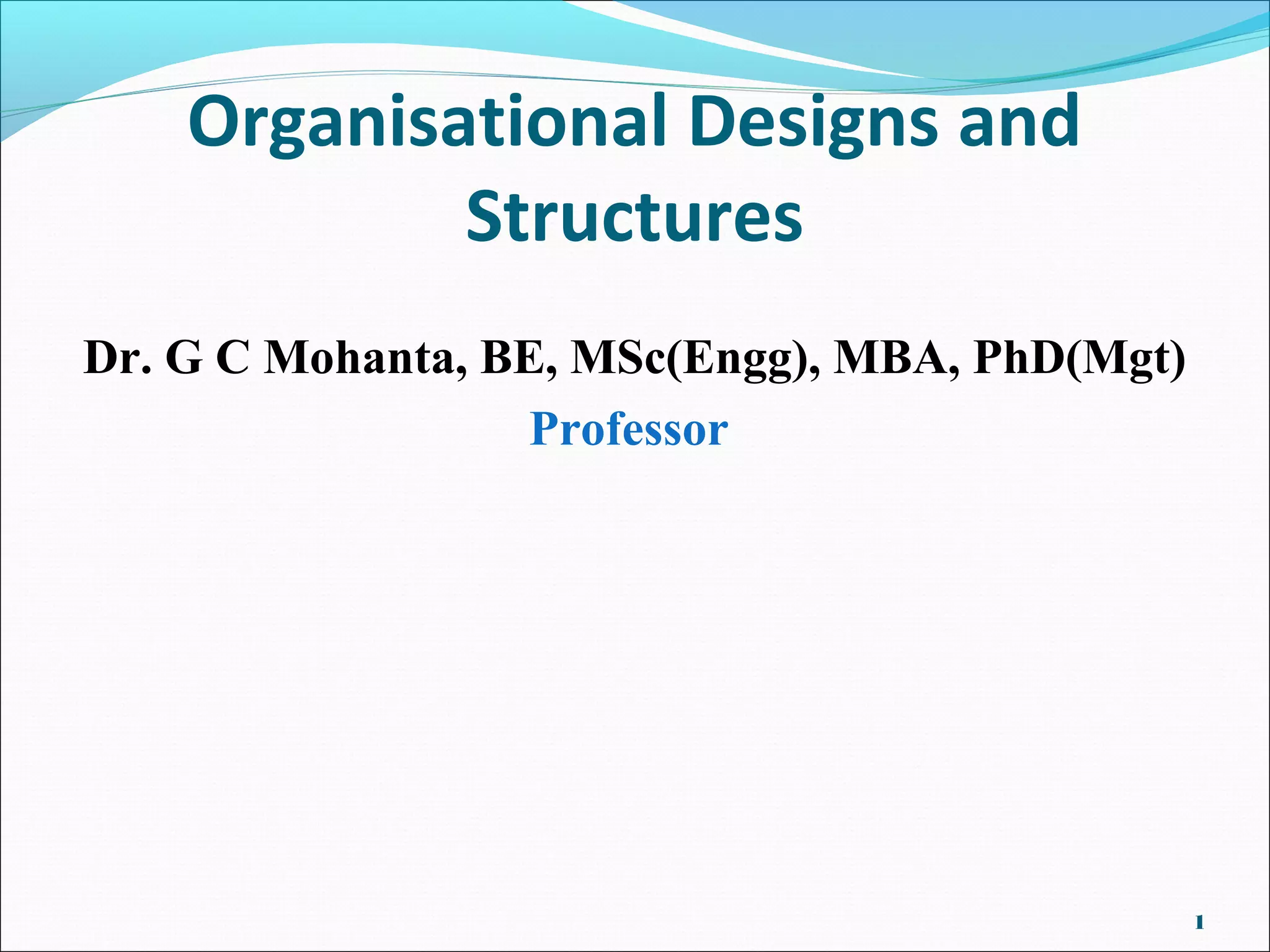 Organisational designs and structures, traditional & contemporary ...
