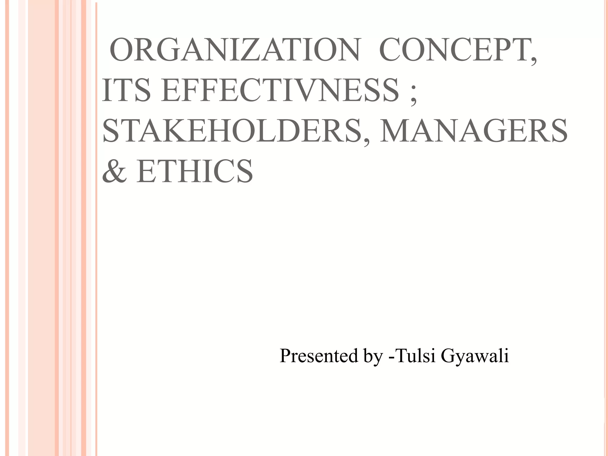 Organization Effectiveness, Stakeholders & Business Ethics | PPTX