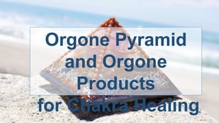 Orgone pyramid and orgone products for chakra healing alakik ...