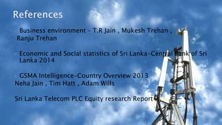 Telecommunication industry in Sri Lanka (Group presentation ) 2016 | PPTX