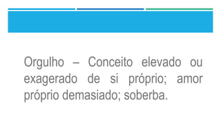 ORGULHO E HUMILDADE.pptx