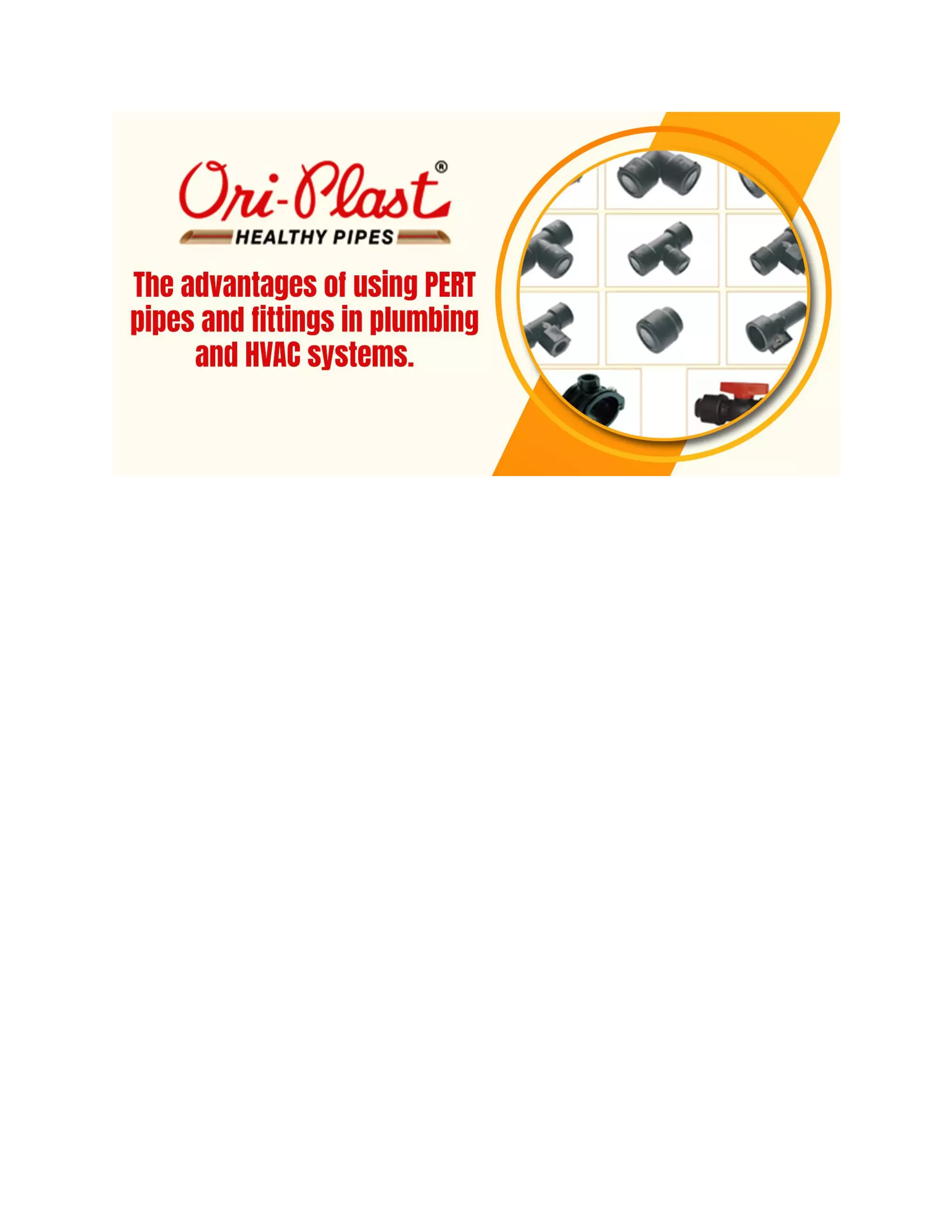 PE-RT pipes are used in plumbing and HVAC systems by Ori Plast. | PDF