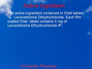 Oriel (Levocetirizine Dihydrochloride Tablets) | ODP