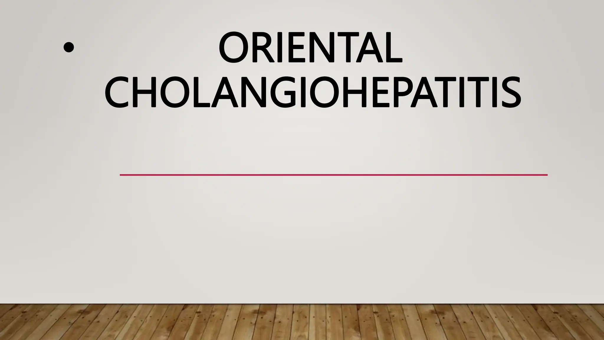 Oriental Cholangiohepatitis (OCH) Presentation | PPTX