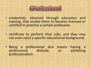 PROFESSIONAL AND PROFESSIONALISM | PPTX