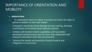 Orientation and mobility for low vision patients and rehabilitation | PPTX