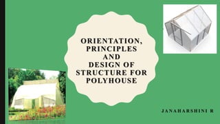 Orientation, design and principles of polyhouse | PPTX