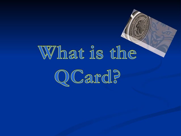What is the QCard? | PPT