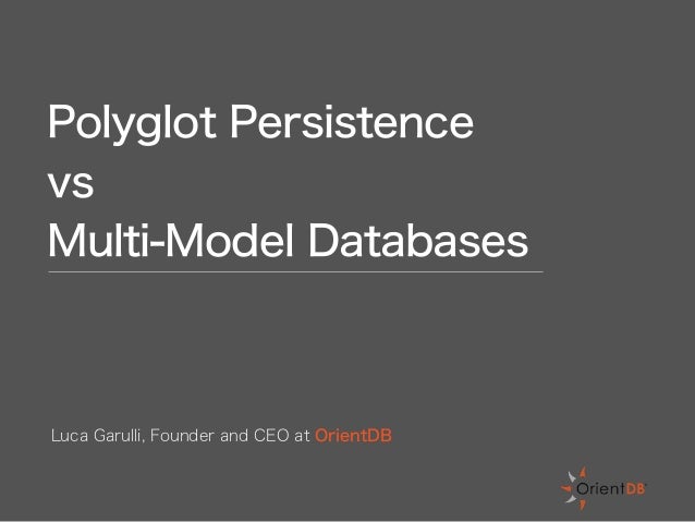 Polyglot Persistence Vs Multi Model Databases