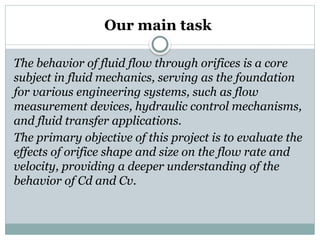 Orifice study and flow of fluid for water | PPTX