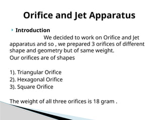 Orifice study and find CD and CV and flow of fluid | PPT