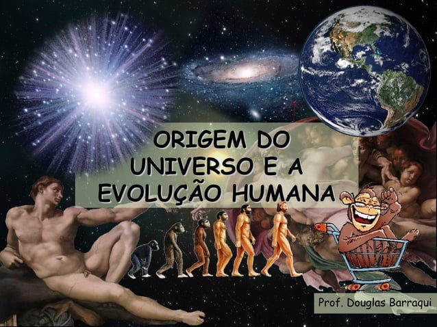 Origem Do Universo E A Evolução Humana Ppt Download Gratuito