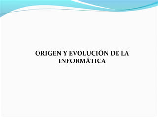 Origen de la informatica | PPT