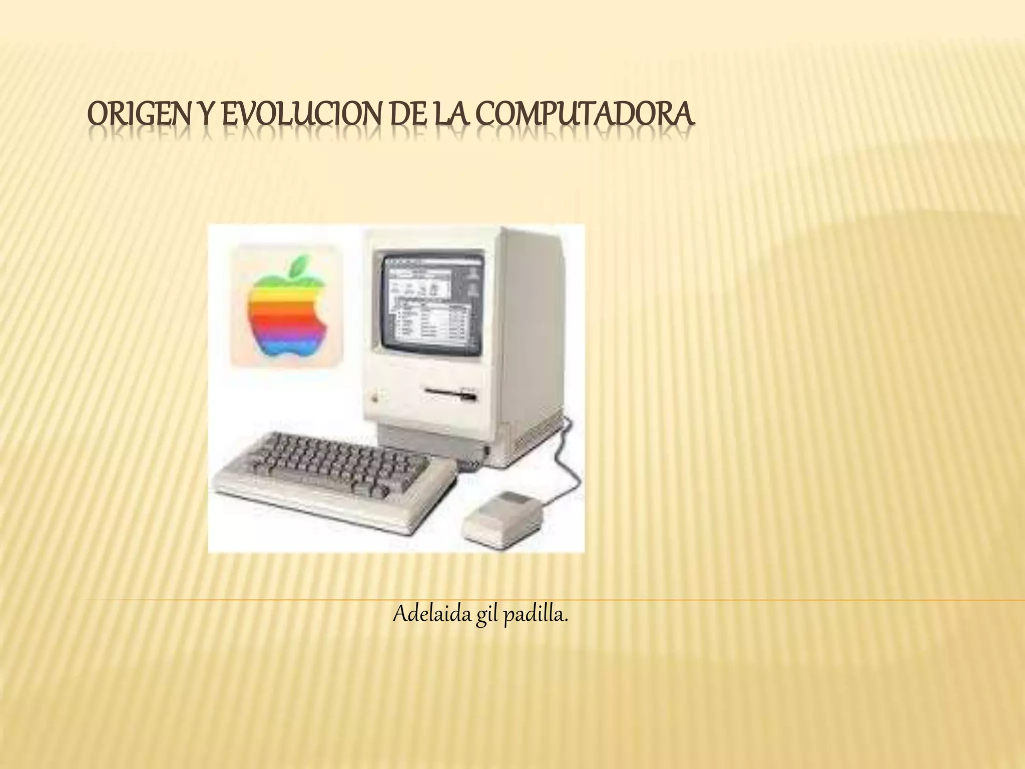 Origen y evolucion de la computadora | PPTX