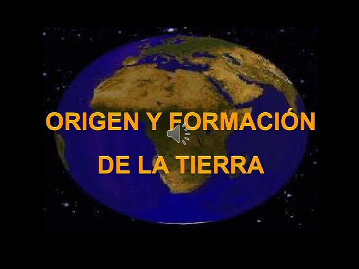 Origen y Formación de la Tierra